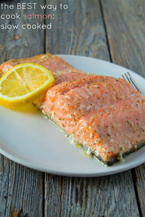Kara Lydon The Best Way To Cook Salmon Slow Cooked Salmon