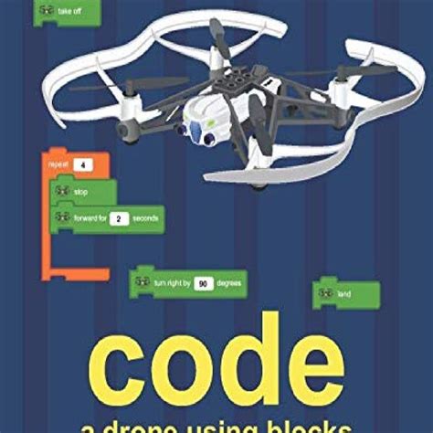 Stream Episode Pdf Read Online Code A Drone Using Blocks Learn To Code And Command A Parrot