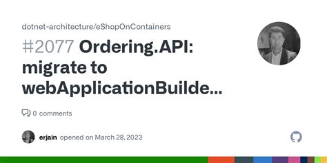 Orderingapi Migrate To Webapplicationbuilder And Remove Startupcs · Issue 2077 · Dotnet