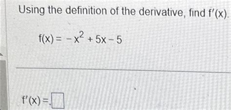 solved using the definition of the derivative find f′ x