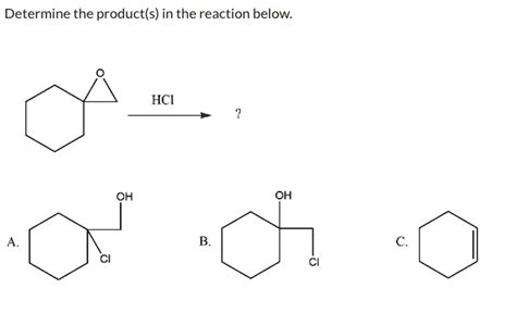 solved determine the product s in the reaction below hci oh