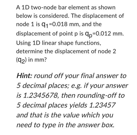 Solved A 1d Two Node Bar Element As Shown Below Is