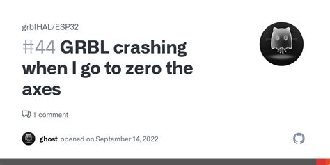 Grbl Crashing When I Go To Zero The Axes · Issue 44 · Grblhalesp32 · Github