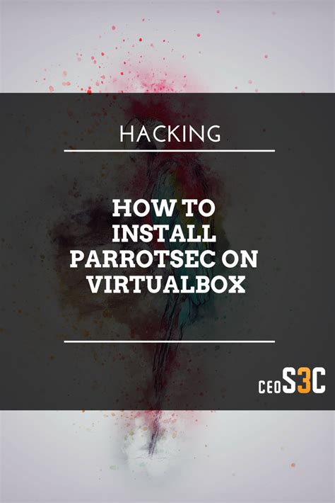 How To Install Parrotsec On Virtualbox Installation Hacks Tutorial