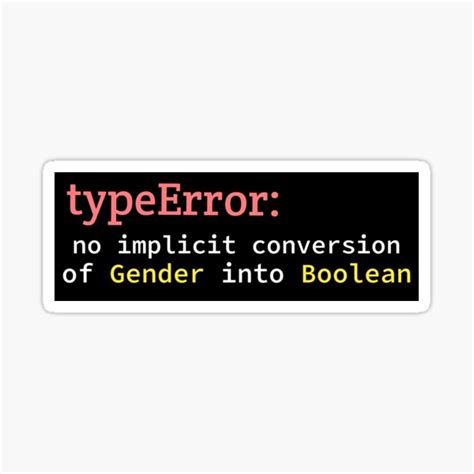 typeerror no implicit conversion of gender into boolean sticker for sale by ahmadmseddi