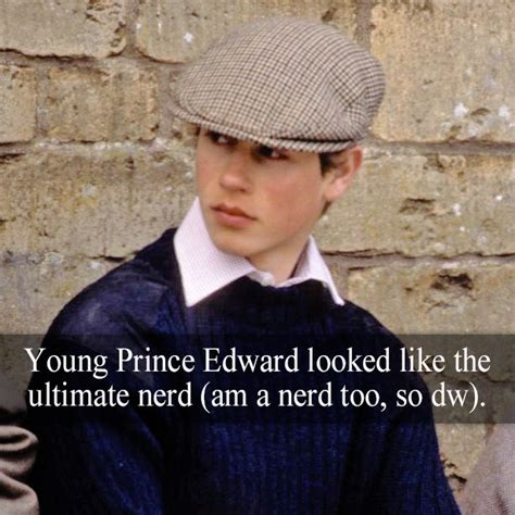 “young Prince Edward Looked Like The Ultimate Nerd Am A Nerd Too So Dw ” Submitted By