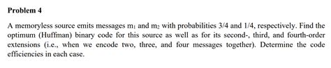 Solved A Memoryless Source Emits Messages M1 And M2 With