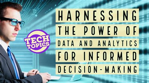 harnessing the power of data and analytics for informed decision making