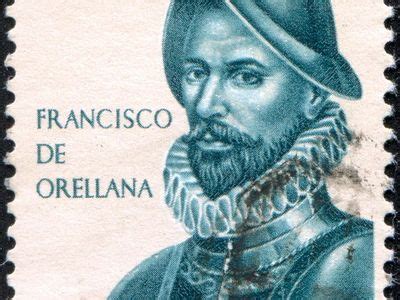 Francisco De Orellana Amazon River Conquistador Expedition Britannica