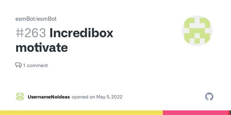Incredibox Motivate · Issue 263 · Esmbotesmbot · Github