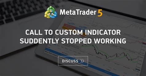 Call To Custom Indicator Suddently Stopped Working Expert Advisor