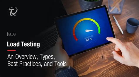 Load Testing Techniques Tools And Best Practices
