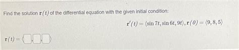 Solved Find The Solution R T Of The Differential Equation Chegg Com