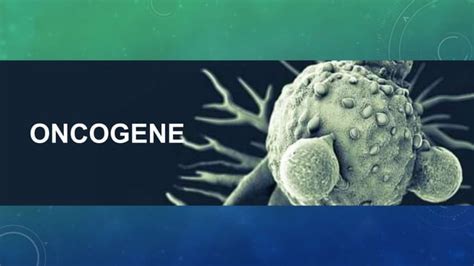 Identoification And Types Of Oncogene Ppt