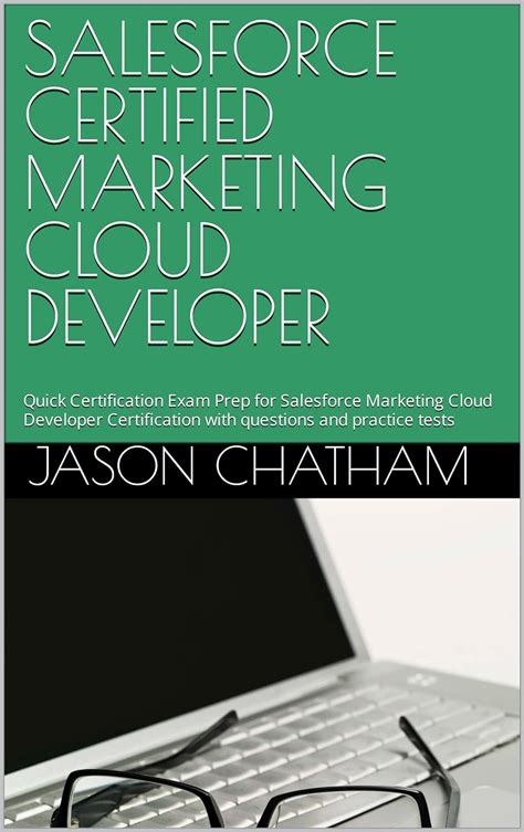 Salesforce Certified Marketing Cloud Developer Quick Certification Exam Prep For