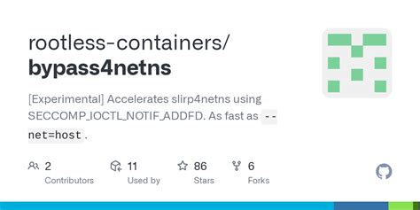 Github Rootless Containersbypass4netns Experimental Accelerates Slirp4netns Using Seccomp