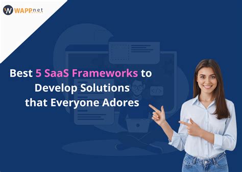 Best 5 Saas Framework To Develop Solutions That Everyone Adores
