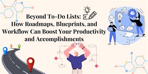 Beyond To Do Lists How Roadmaps Blueprints And Workflow Can Boost Your Productivity And