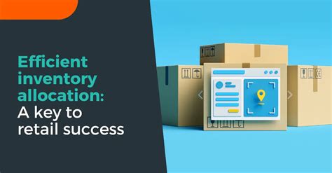 Efficient Inventory Allocation A Key To Retail Success