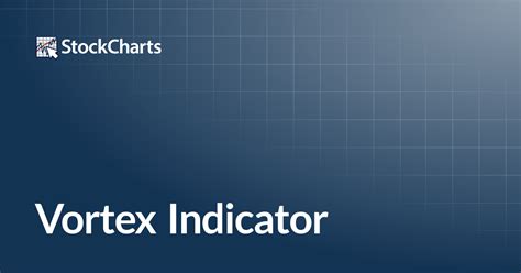 Vortex Indicator Chartbabe StockCharts Com