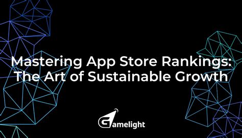 Mastering App Store Rankings The Art Of Sustainable Growth