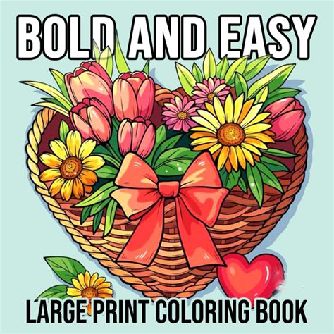 Bold And Easy Large Print Coloring Book 50 Big And Simple