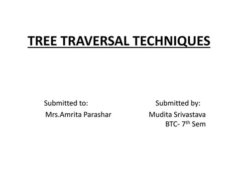 Tree Traversal Techniques Pptx