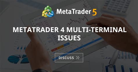 Metatrader 4 Multi Terminal Issues Metatrader 5 General Mql5