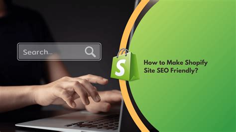 How To Make Shopify Site SEO Friendly