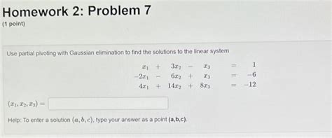 Solved Homework 2 Problem 7 1 Point Use Partial Pivoting