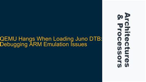 Qemu Hangs When Loading Juno Dtb Debugging Arm Emulation Issues System On Chips