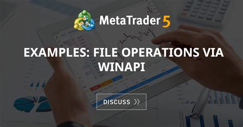 Examples File Operations Via Winapi Metatrader 4 Articles Library Comments Mql5