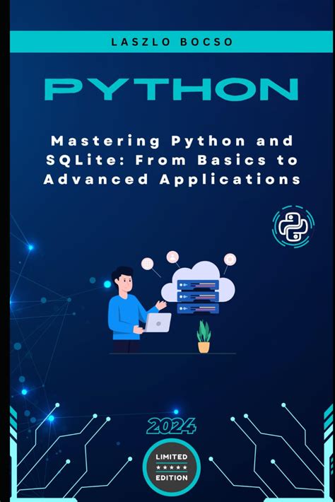 Mastering Python And Sqlite From Basics To Advanced Applications