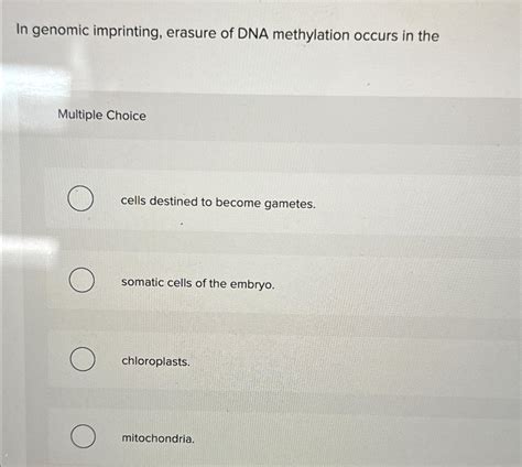 Solved In Genomic Imprinting Erasure Of Dna Methylation
