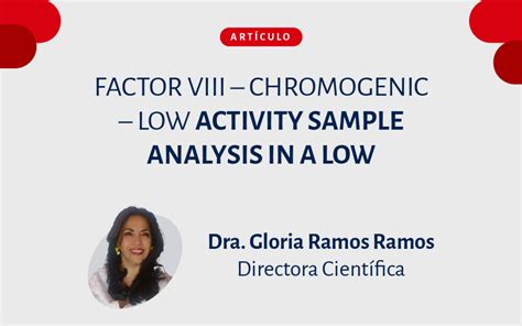 Factor Viii Chromogenic Low Activity Sample Analysis In A Low Hyh Lab