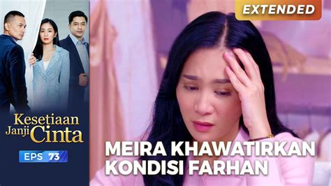 Gak Ada Kabar Meira Khawatirkan Kondisi Farhan Kesetiaan Janji