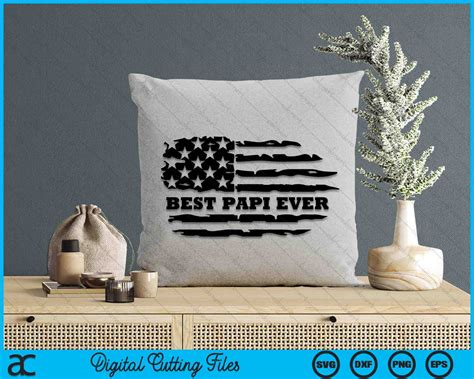 Best Papi Ever Distressed American Flag Svg Png Digital Cutting Files
