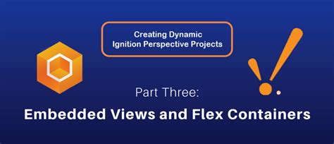 creating dynamic ignition perspective projects part 3 embedded views and flex containers dmc