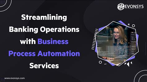 Streamlining Banking Operations With Business Process Automation Services