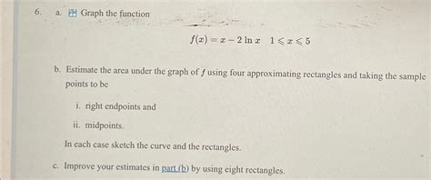 a ﻿graph the functionf x x 2lnx 1≤x≤5b ﻿estimate