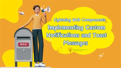 Lightning Web Components Implementing Custom Notifications And Toast Messages Salesforce