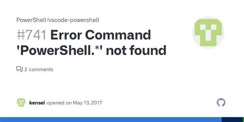 Error Command Powershell Not Found · Issue 741 · Powershellvscode Powershell · Github
