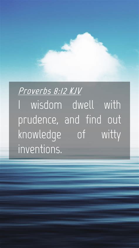 Proverbs 812 Kjv Mobile Phone Wallpaper I Wisdom Dwell With Prudence
