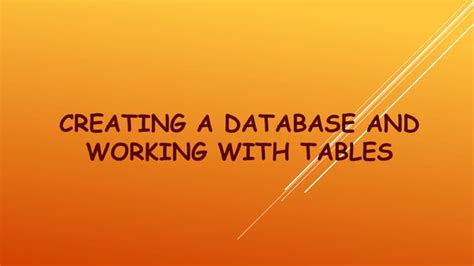 Creating A Database And Working With Tablespptx