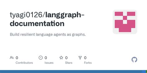 GitHub Tyagi0126 Langgraph Documentation Build Resilient Language Agents As Graphs