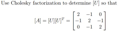 Solved Use Cholesky Factorization To Determine U So That