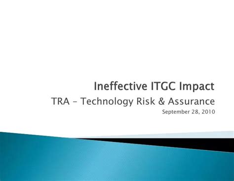 Ppt Ineffective Itgc Impact Powerpoint Presentation Free Download