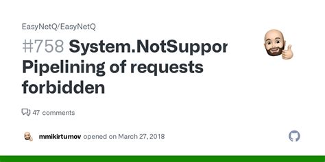 system notsupportedexception pipelining of requests forbidden · issue