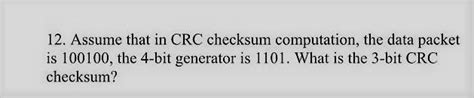 Solved 12 Assume That In Crc Checksum Computation The Data