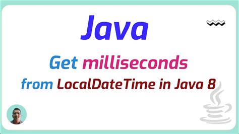 How To Get Milliseconds From Localdatetime In Java 8 Youtube
